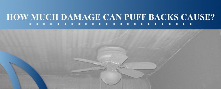 What is a Puff Back & How Much Damage Do They Cause? | Tuckey